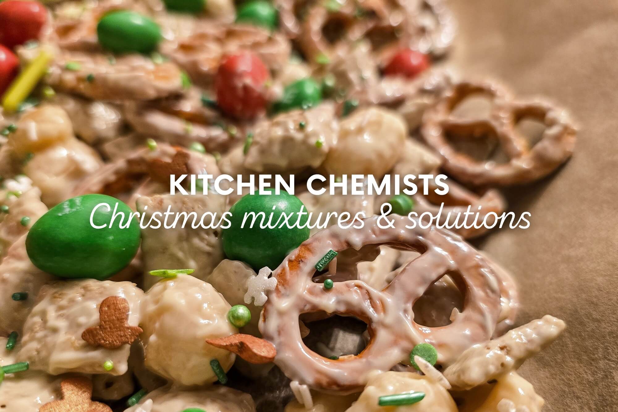 Kitchen Chemists: Christmas Mixtures & Solutions - WonderWell Learning