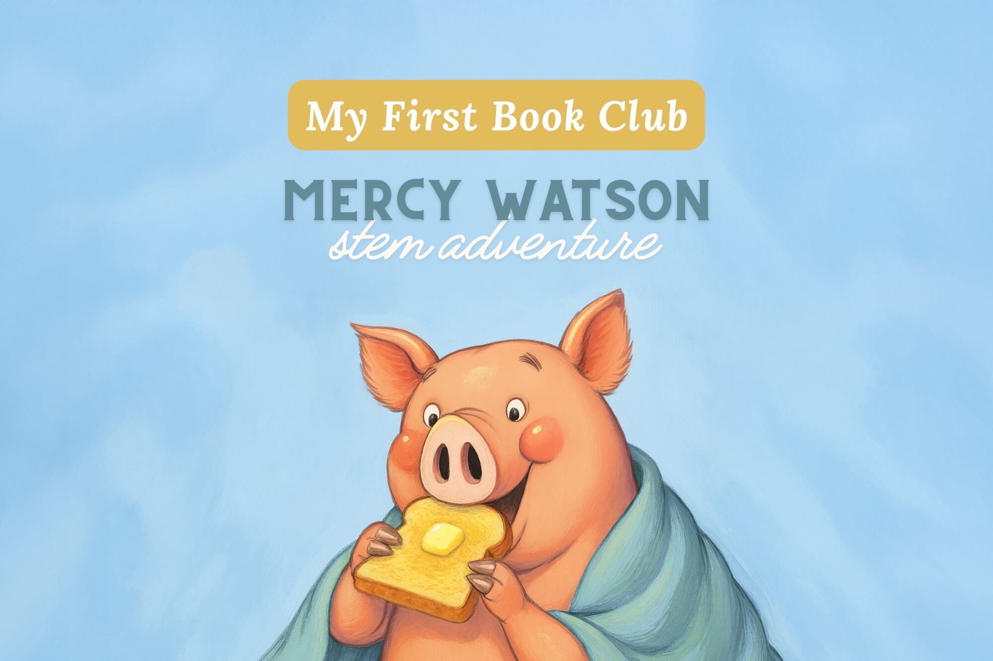 My First Book Club: Mercy Watson - WonderWell Learning