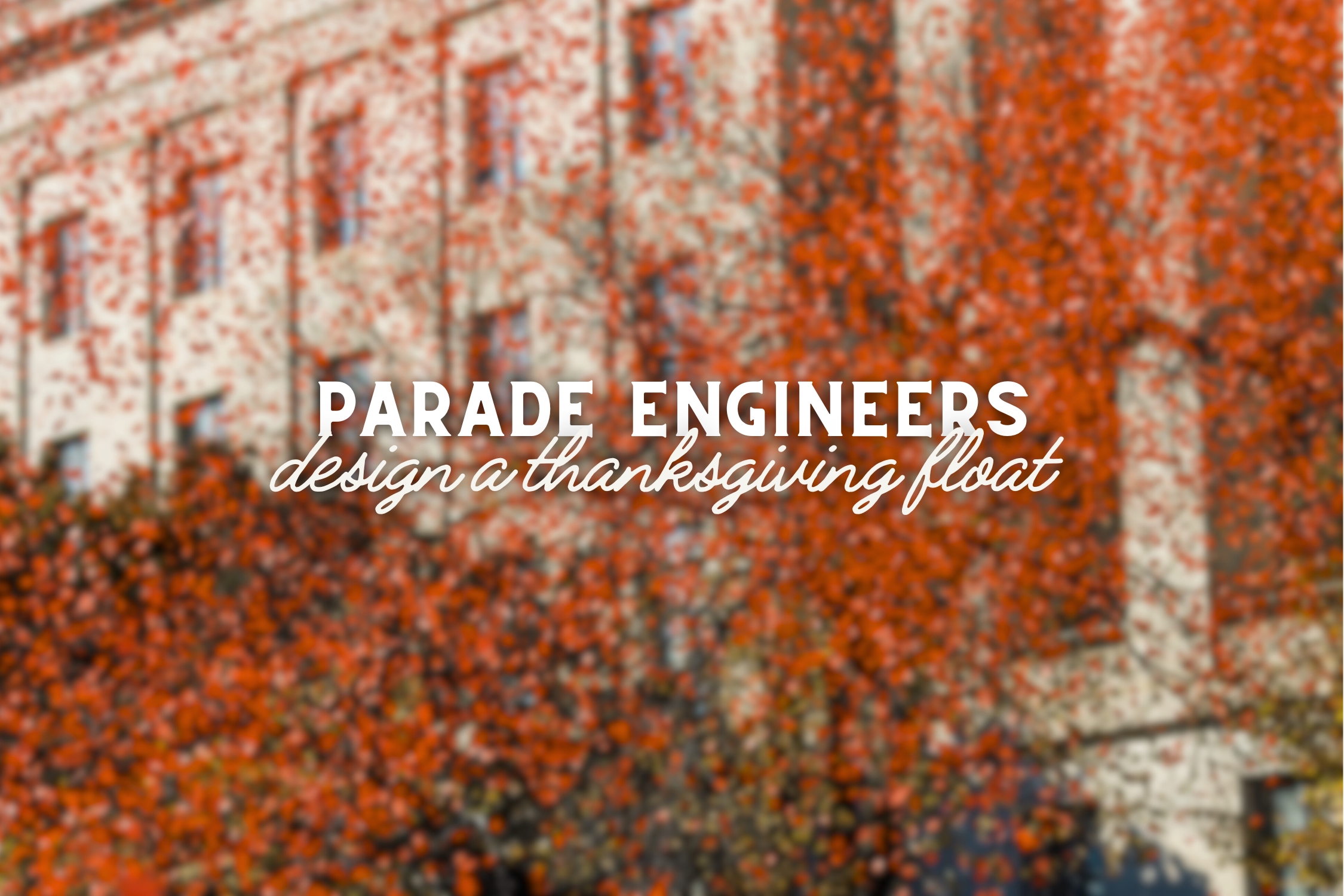 Parade Engineers: Design a Thanksgiving Float - WonderWell Learning